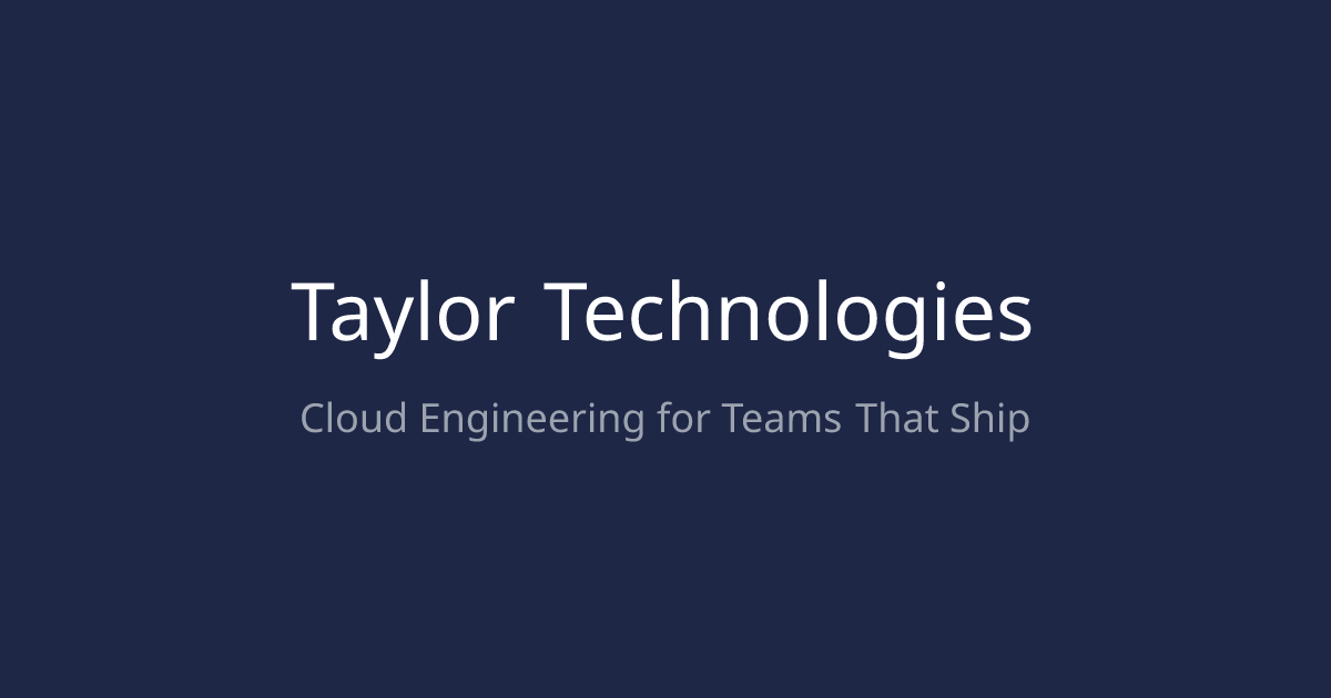 Taylor Technologies - Cloud Infrastructure Engineering